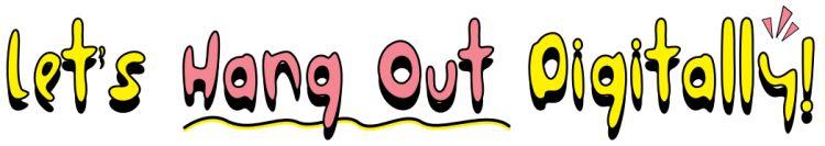 Let's Hang Out Digitally ! - zetizen.com